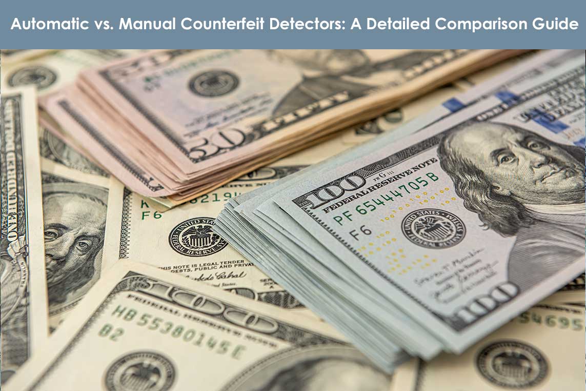 Automatic vs. Manual Counterfeit Detectors