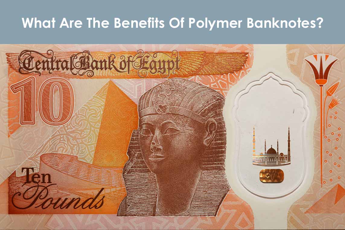 The Pros and Cons of Polymer Banknotes
